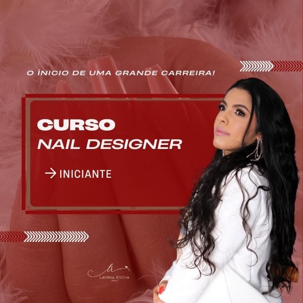 Curso Nail Designer Iniciante com Lavinia Rocha Nails