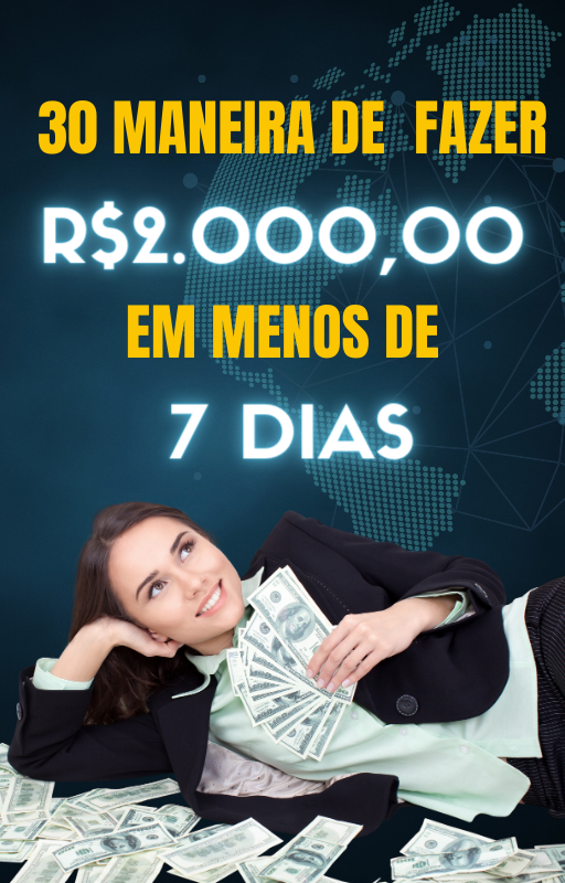 30 dicas para ganhar mais de R$2.000,00 em menos de 7 dias