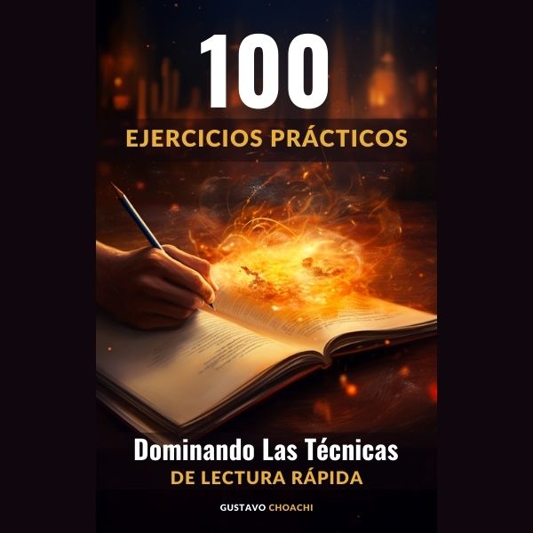 100 EJERCICIOS PRÁCTICOS "Dominando las Técnicas de Lectura Rápida"