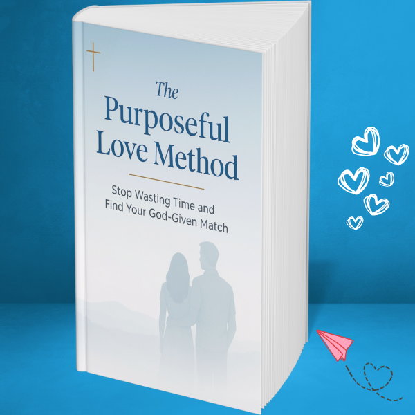 The Purposeful Love Method - Stop Wasting Time and Find Your God-Gi...