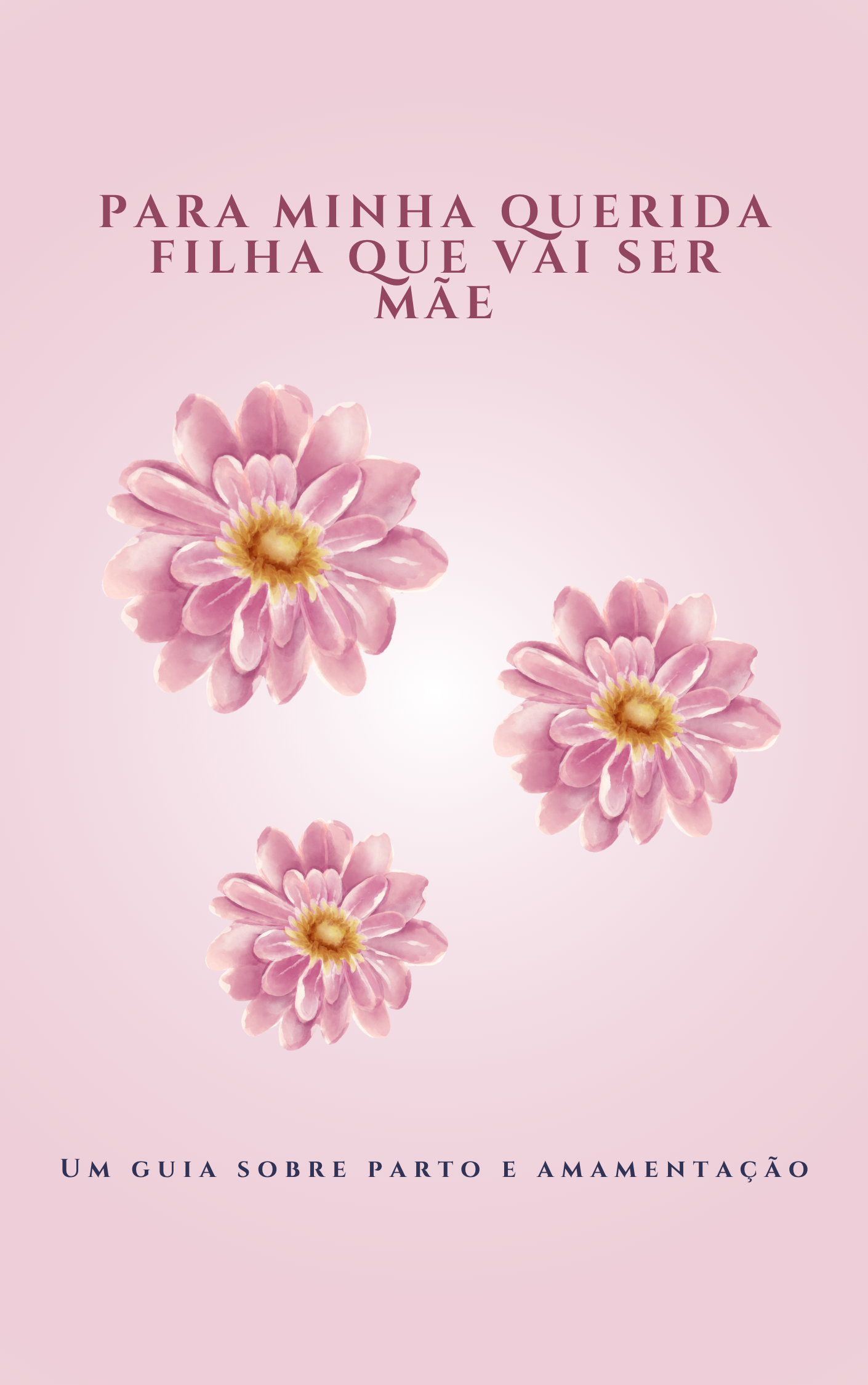 Para Minha Querida Filha que Vai Ser Mãe | Hotmart