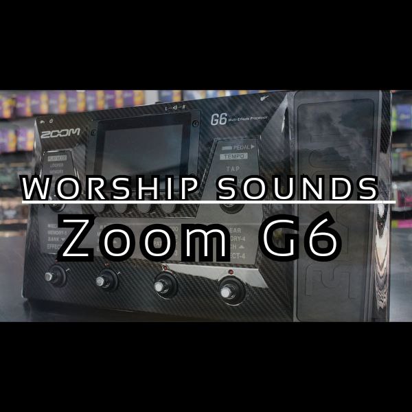 ZOOM G6 | WORSHIP SOUND´S | 8 PRESET´S EFICIENTES | WORSHIP AMBIÊNCIA ...