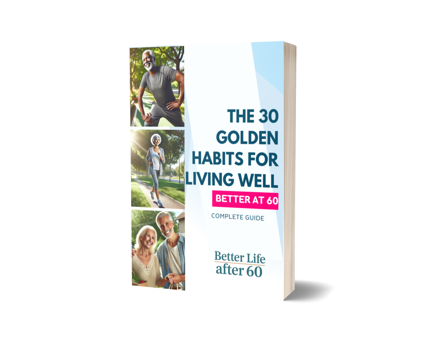 The 30 Golden Habits for Living Well Better at 60