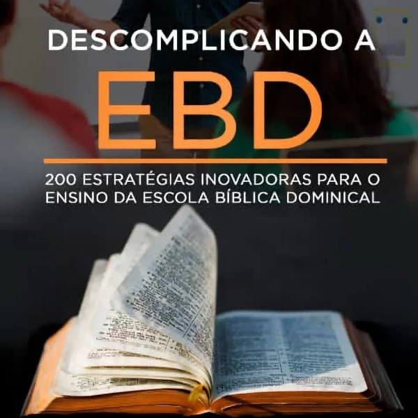 Livro Descomplicando a EBD em PDF- "200 Estratégias Inovadoras para...