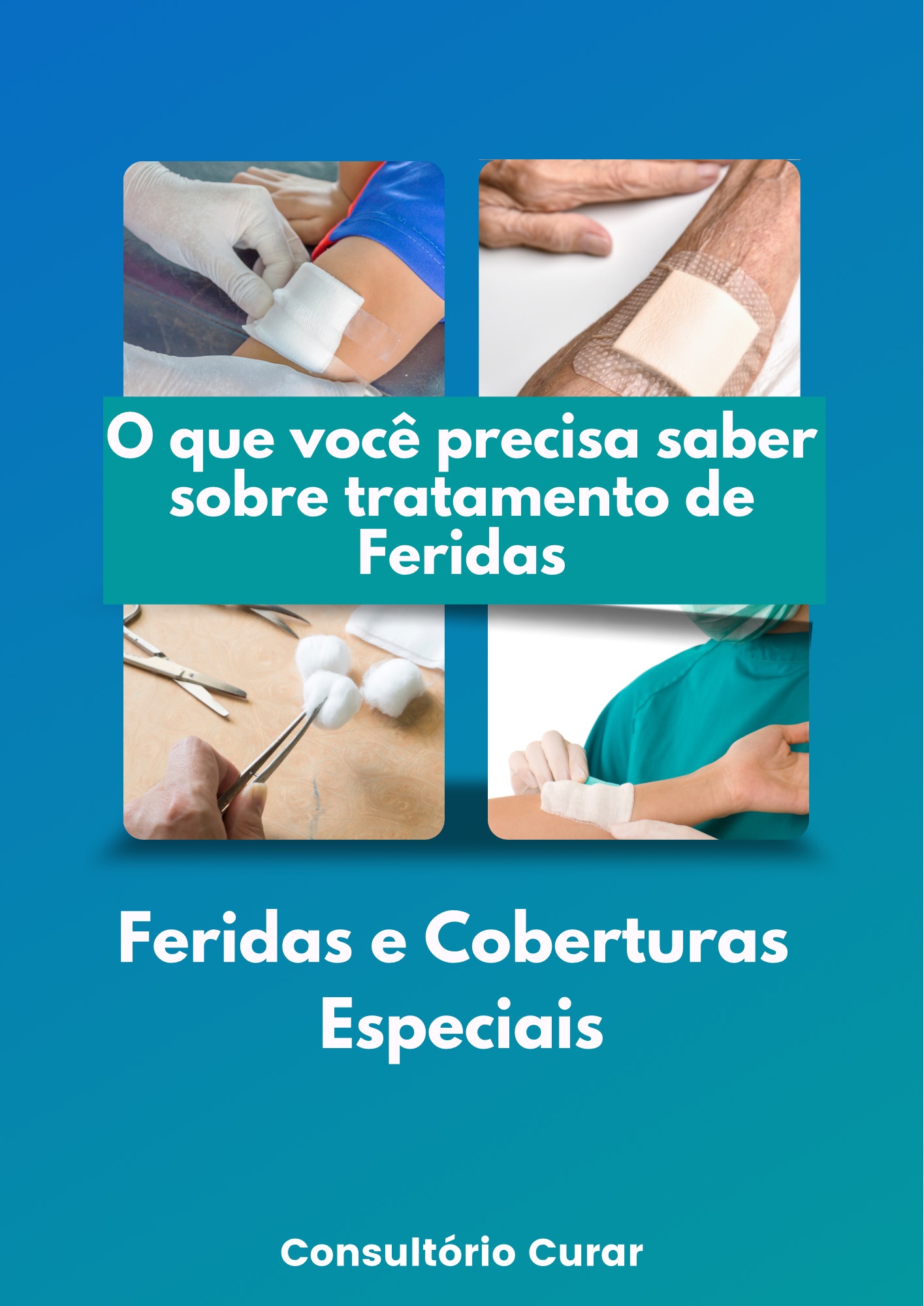 Feridas e Curativos Especiais, guia prático - Tamara Dilma da Silv...