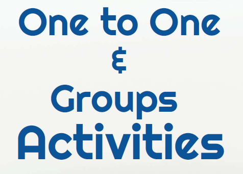 One to One & Group Activities