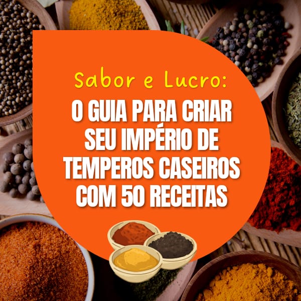 Sabor e Lucro: Construa uma renda lucrativa com a venda de temperos...