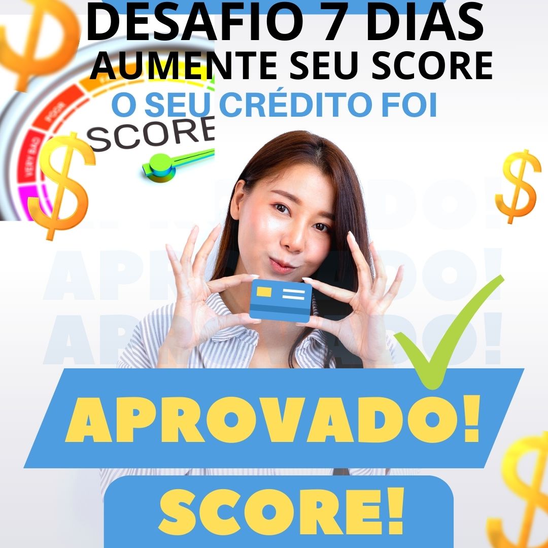 Score 1000+: O Guia Definitivo para Aumentar seu Score em 7 Dias Score 1000+: O Guia Definitivo para Aumentar seu Score em 7 Dias