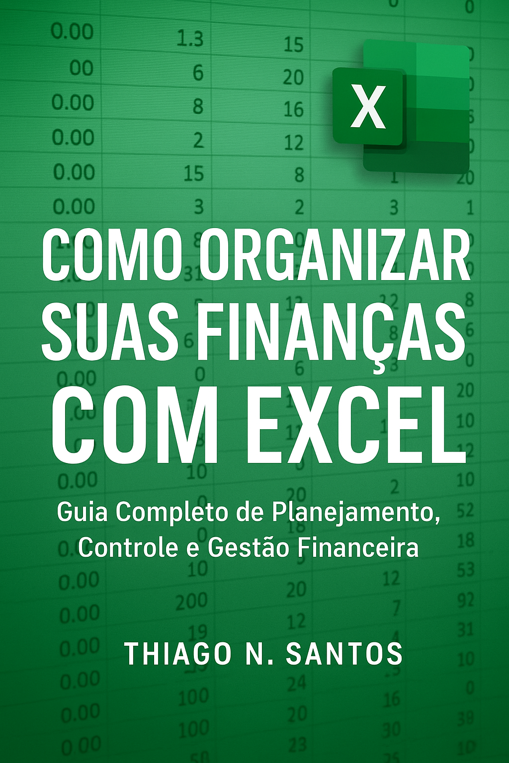 Finanças com Excel – Domine suas Finanças e Alcance a Liberdade Fin...