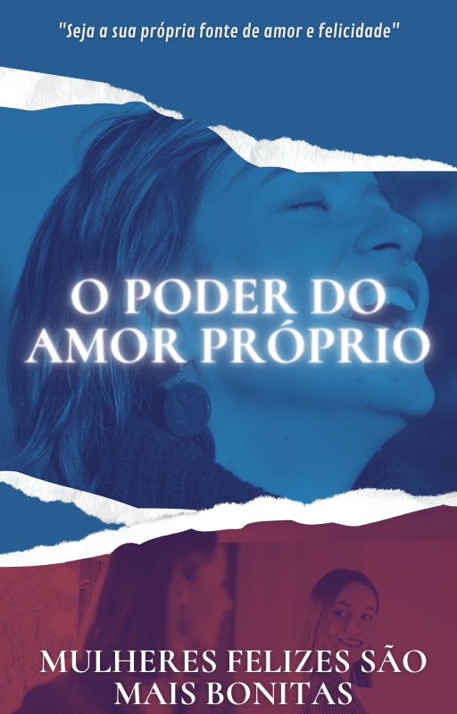 O Poder do Amor Próprio - Mulheres Felizes São Mais Bonitas