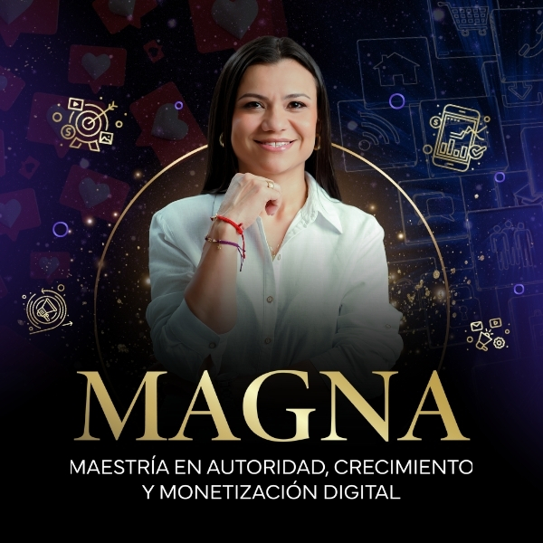 MAGNA (Maestría en Autoridad, Crecimiento y Monetización Digital)