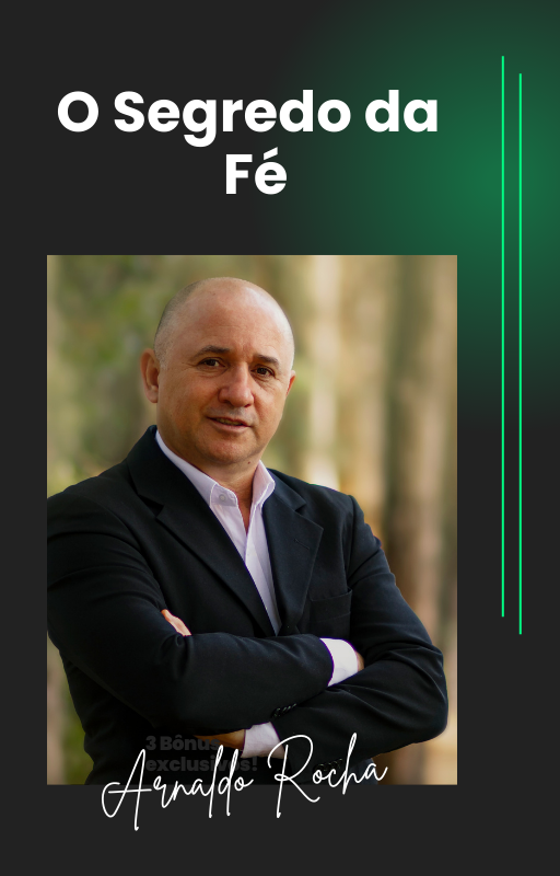O Segredo da Fé - Arnaldo Rocha | Hotmart
