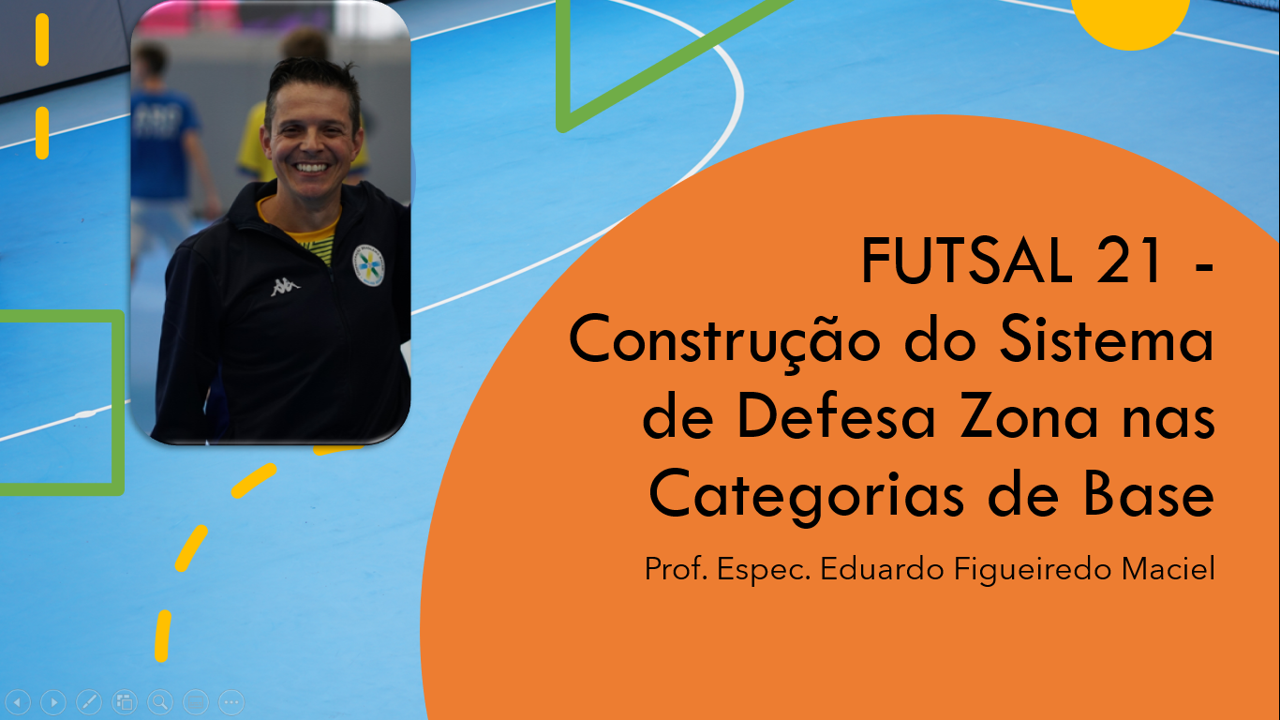 FUTSAL 21 - Construção do Sistema de Defesa Zona nas Categorias de Base