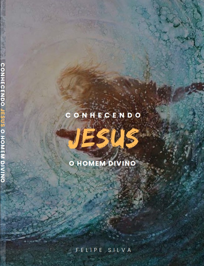 CONHECENDO JESUS O HOMEM DIVINO