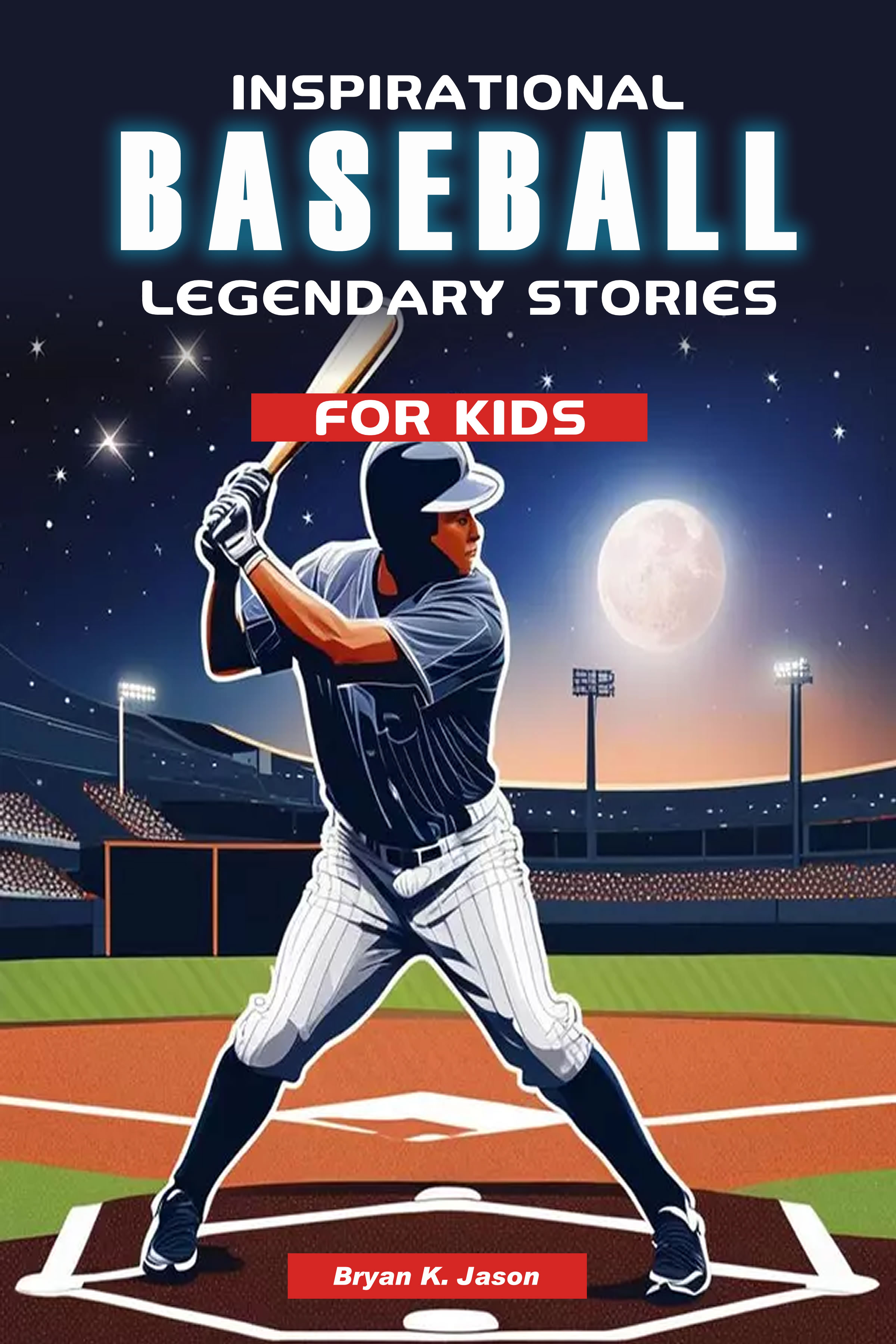 Inspirational Baseball Legendary Stories for Kids : 20 Unbelievable ...