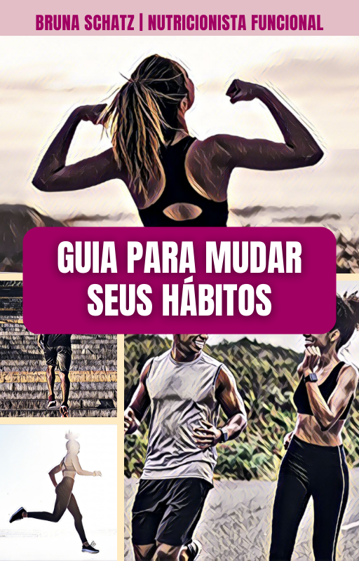 Guia para Mudar Seus Hábitos - Nutri Bruna Schatz | Hotmart