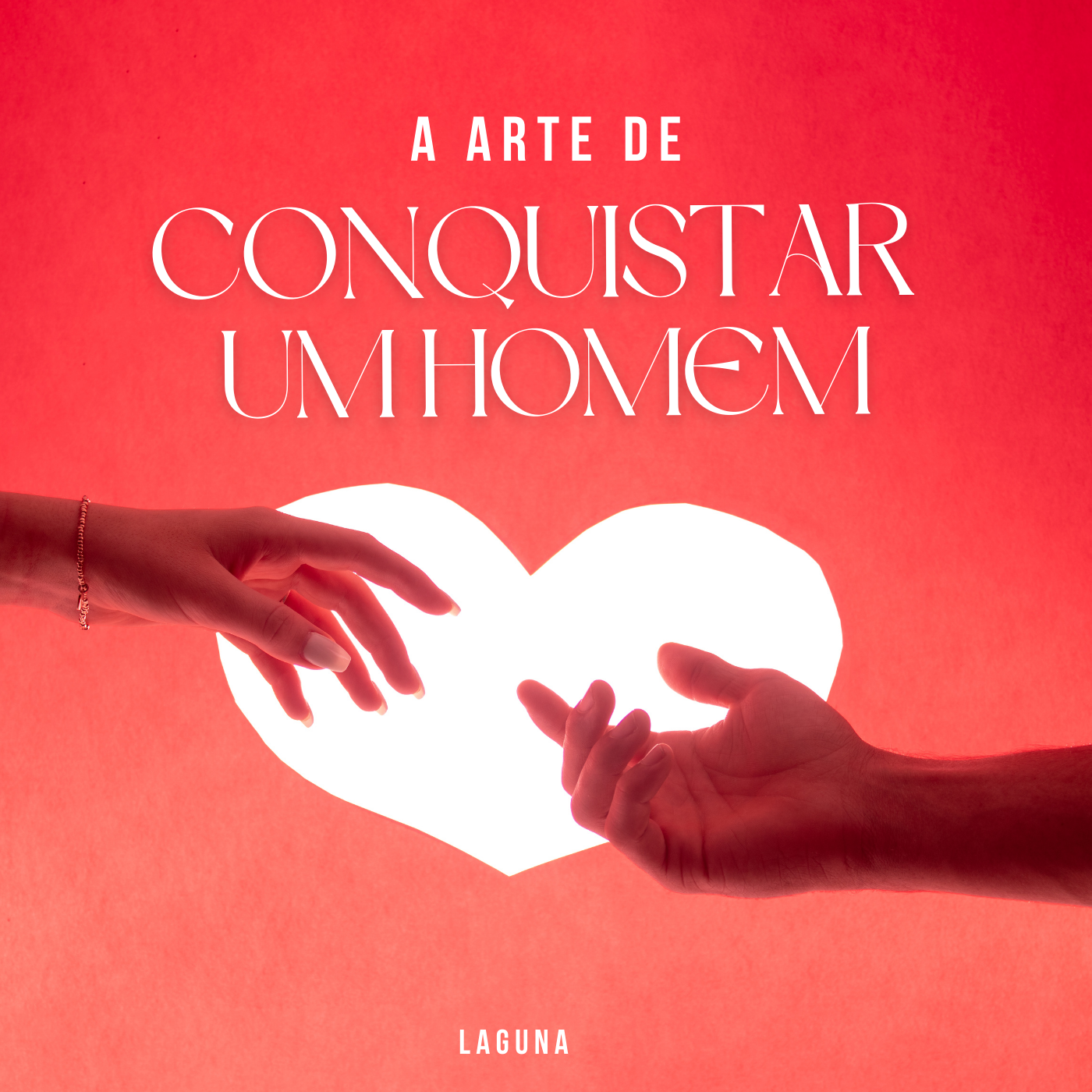 A Arte de Conquistar um Homem - Kauan Santos Laguna | Hotmart