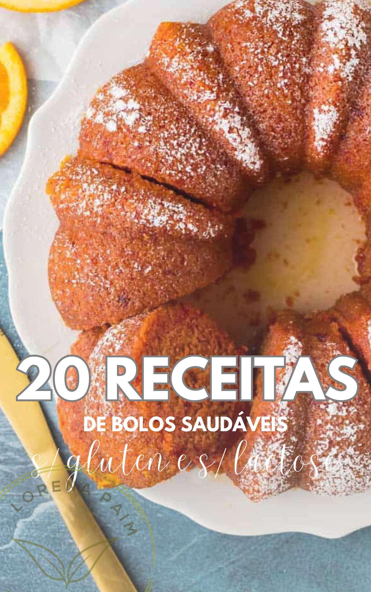20 RECEITAS DE BOLOS SAUDÁVEIS - Sem Glúten e Sem Lácteos - LORENA ...