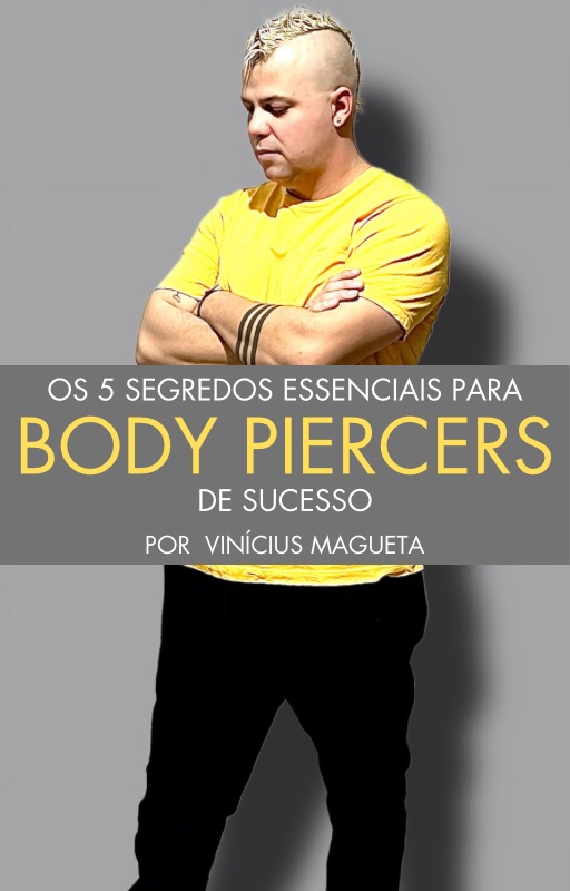 5 Segredos Essenciais para Body Piercers