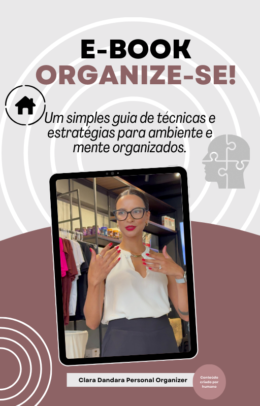 Organize-se! Um simples guia de técnicas e estratégias para ambiente e mente organizados