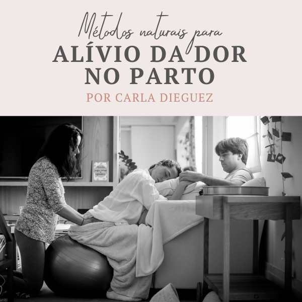 Métodos naturais para alívio da dor no parto - Carla Dieguez | Hotmart