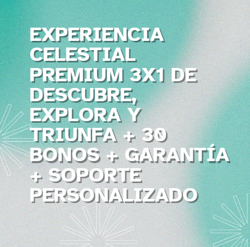 Experiencia Celestial Premium 3x1 de Descubre, Explora y Triunfa