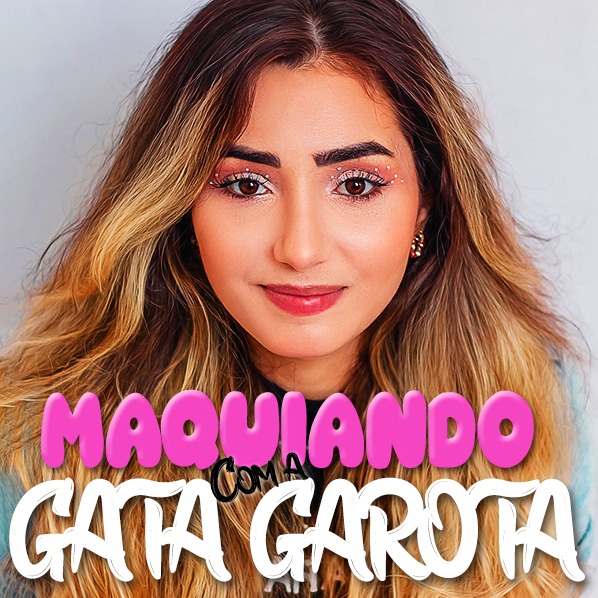 Maquiando com a Gata Garota - Alana Renata Ribeiro Pereira | Hotmart