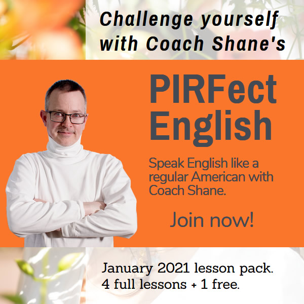 Coach Shane's PIRFect English - January 2021