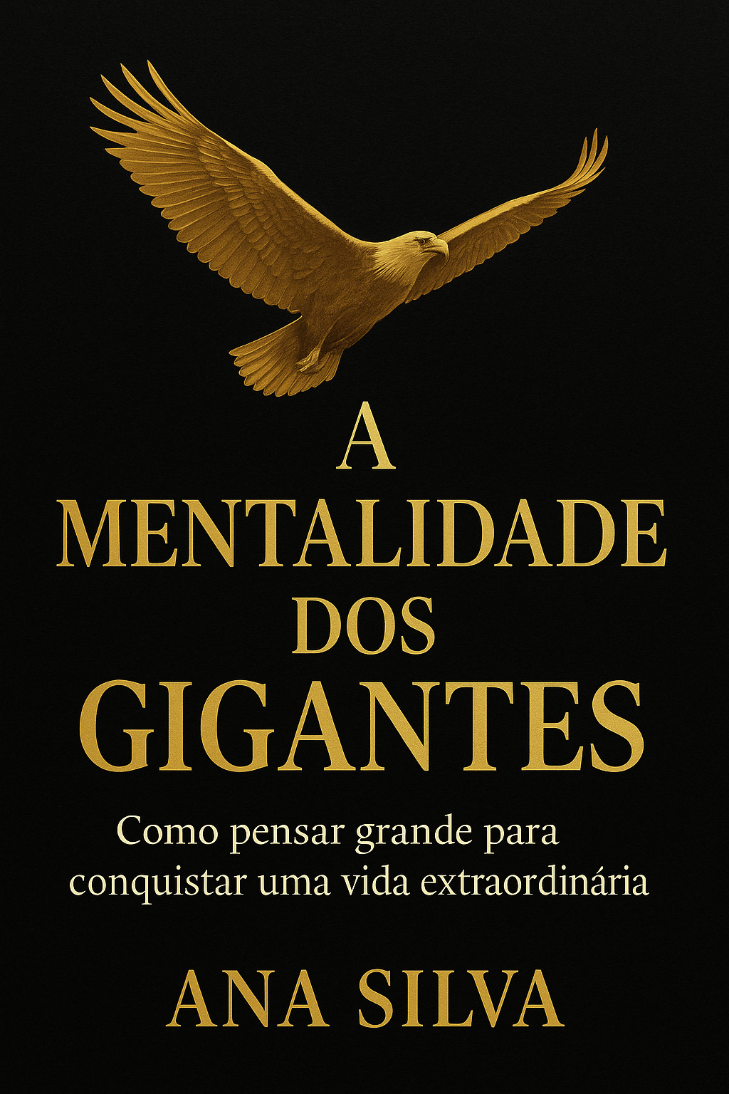 A mentalidade dos Gigantes - Ana Cleide da Silva e Silva | Hotmart