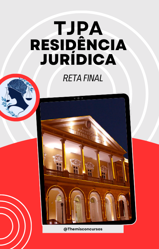 RETA FINAL - RESIDÊNCIA JURÍDICA DO TJPA - Themis Concursos | Hotmart