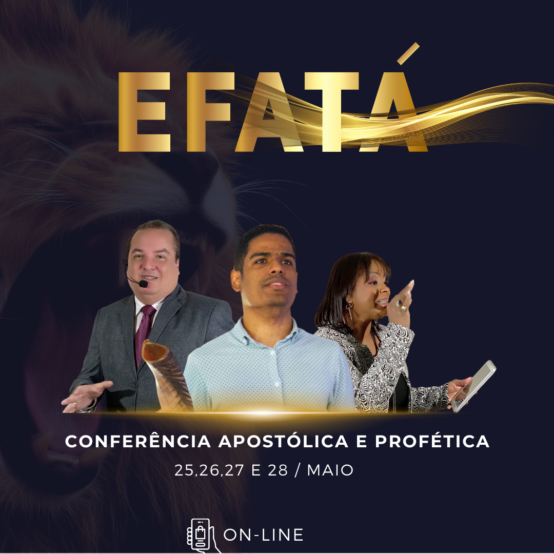 EFATÁ - CONGRESSO APOSTÓLICO E PROFÉTICO ON LINE