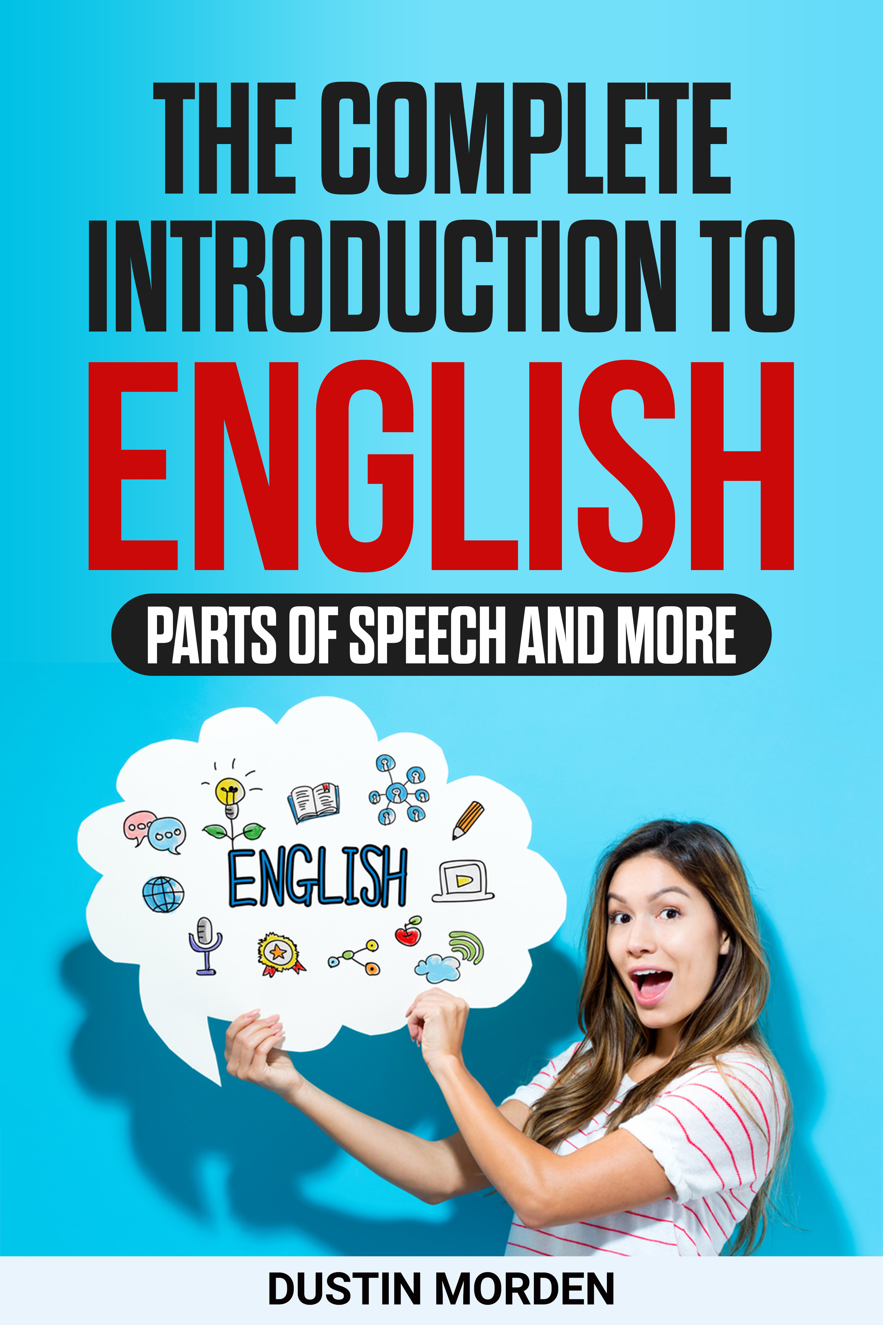 The Complete Introduction to English: The 8 Parts of Speech and More