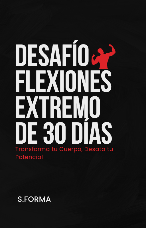 ¡Desafío Flexiones Extremo de 30 Días: Transforma tu Cuerpo, Desata...