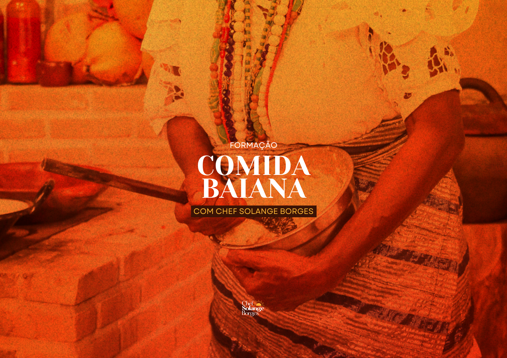 FORMAÇÃO EM COMIDA BAIANA COM CHEF SOLANGE BORGES