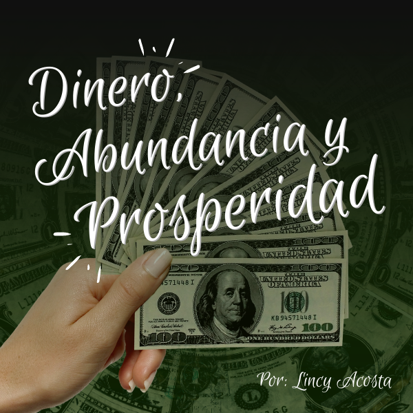 Dinero, abundancia y prosperidad - Lincy Acosta | Hotmart