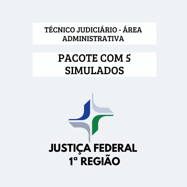 PACOTE DE SIMULADOS – TRF1 - TÉCNICO JUDICIÁRIO - ÁREA AMINISTRATIV...