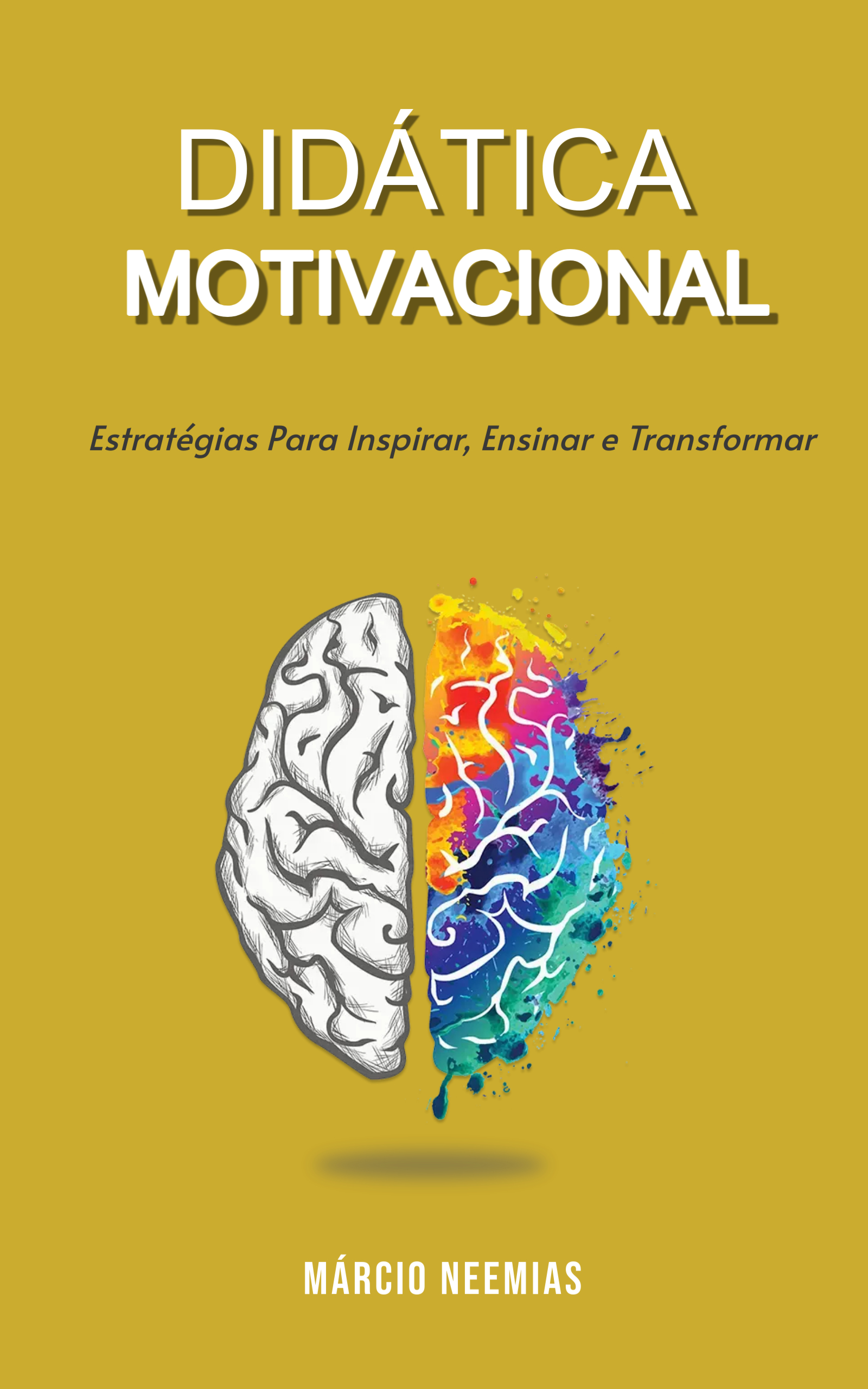 Livro: Didática Motivacional - Estratégias Para Inspirar, Ensinar e...
