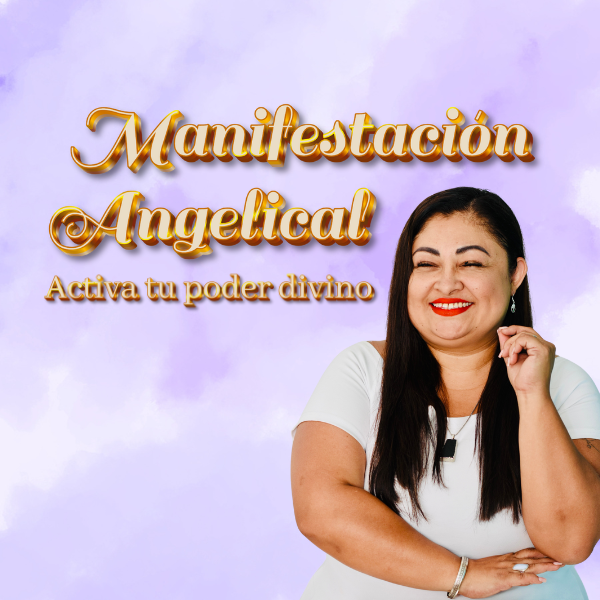 Manifestando con los Ángeles: Activa tu Poder Divino