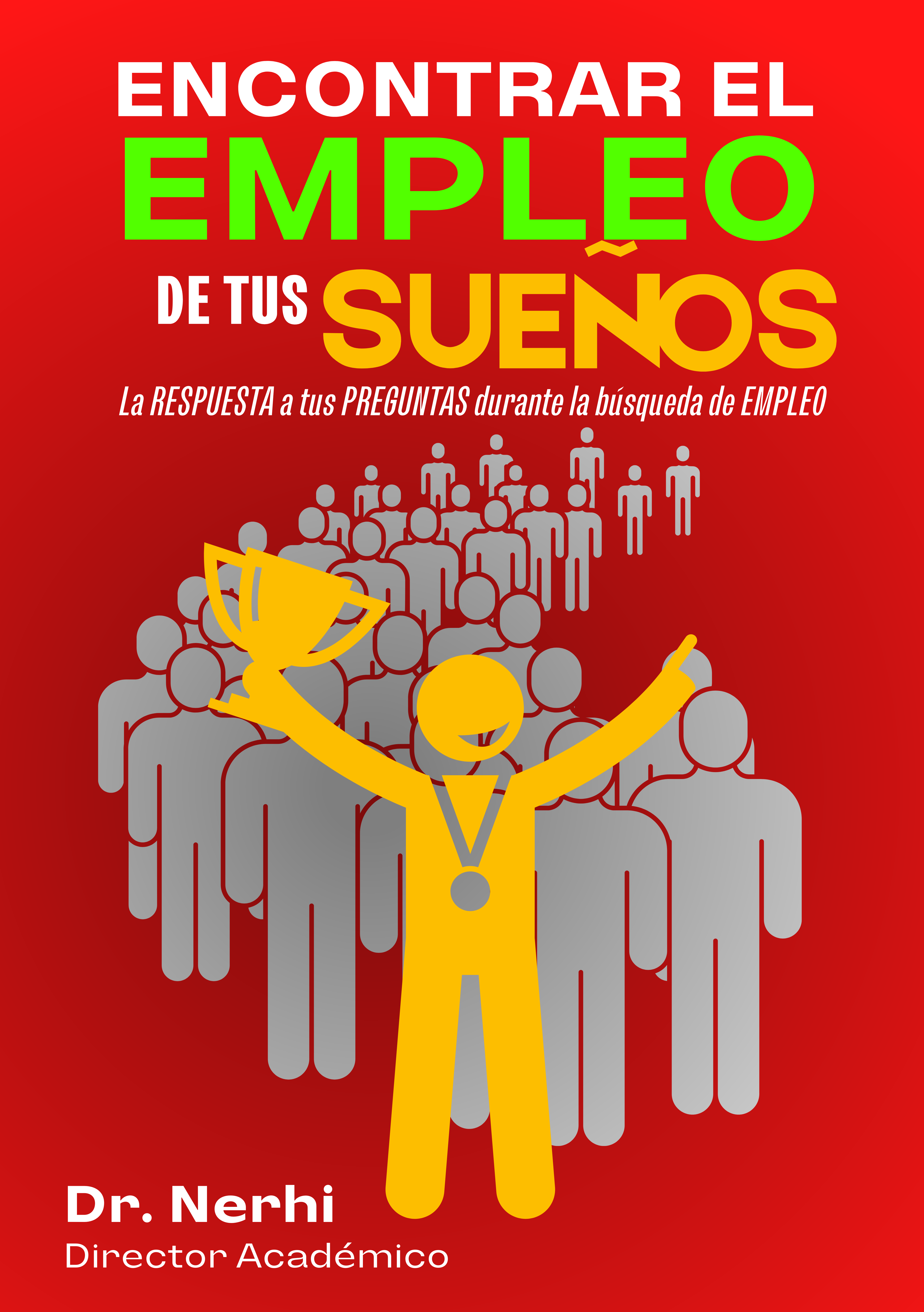 Encontrar el Empleo de tus Sueños: La respuesta a tus preguntas dur...