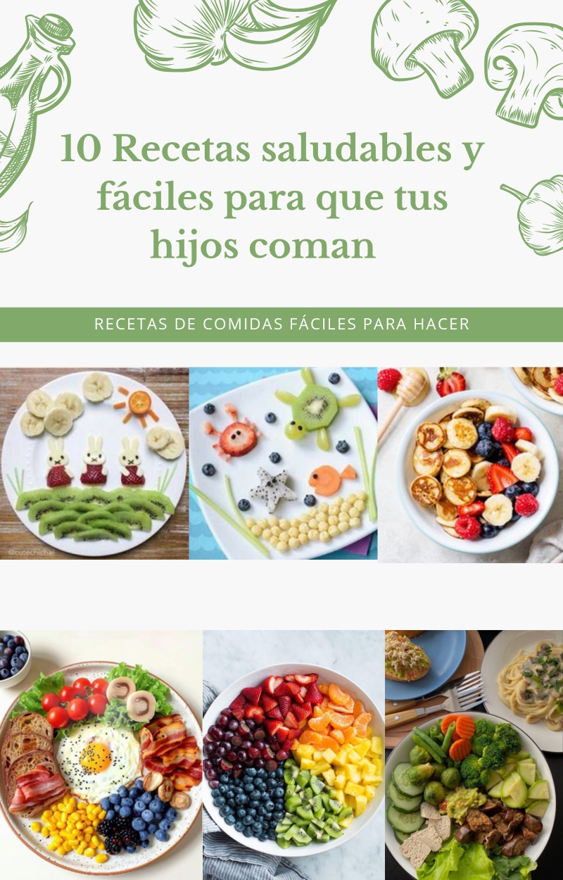 10 recetas saludables y fáciles para que tus hijos coman - Paulina ...