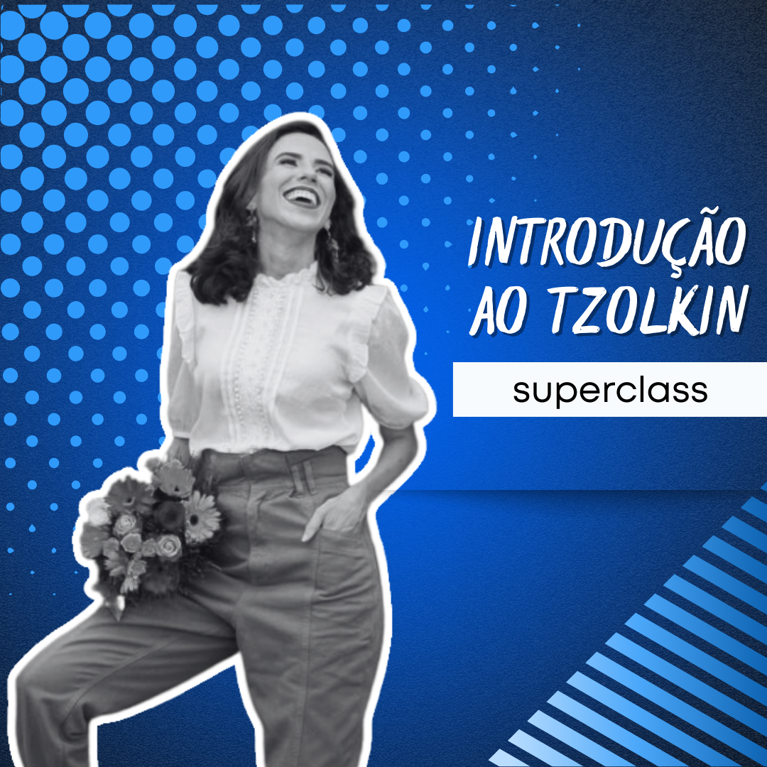 SUPERCLASS INTRODUÇÂO AO TZOLKIN