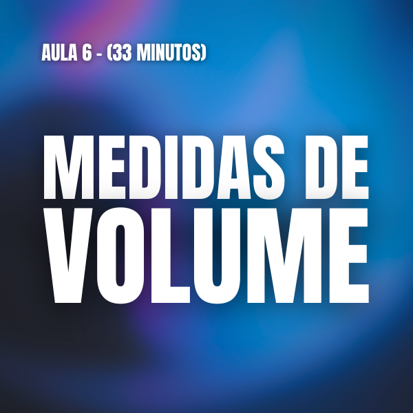 Medidas de volume - Aula #6 (33 minutos) - Professor Lacy | Hotmart