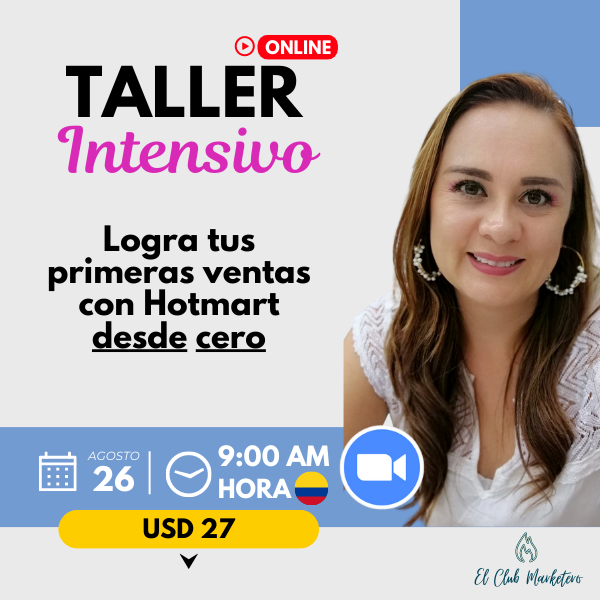 TALLER INTENSIVO "LOGRA TUS PRIMERAS VENTAS CON HOTMART DESDE CERO ...
