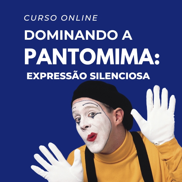 Dominando a Pantomima - Luiza Regina Reis | Hotmart