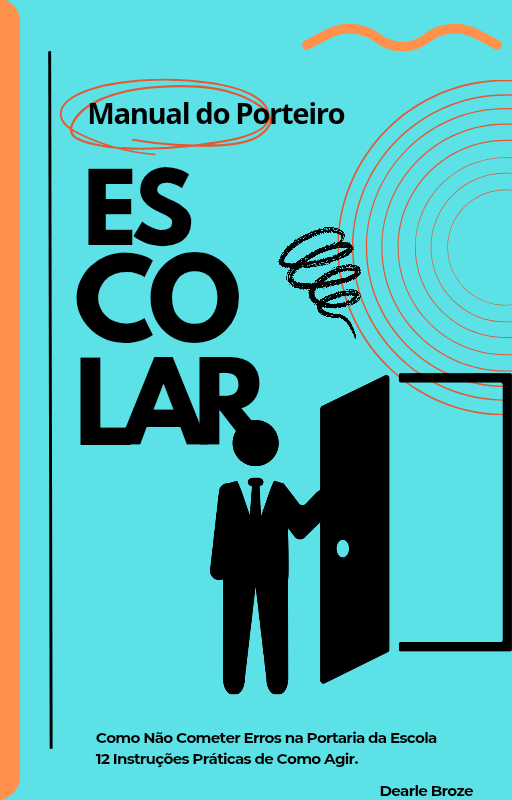 Manual do Porteiro Escolar - Dearle Da Silva | Hotmart