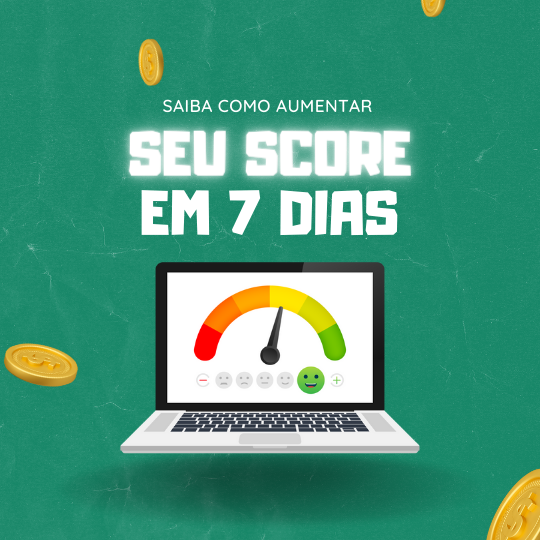 Aumente o seu score em 7 dias
