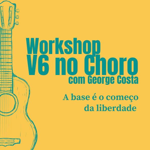 Workshop Violão 6 Cordas no Choro - George Costa | Hotmart