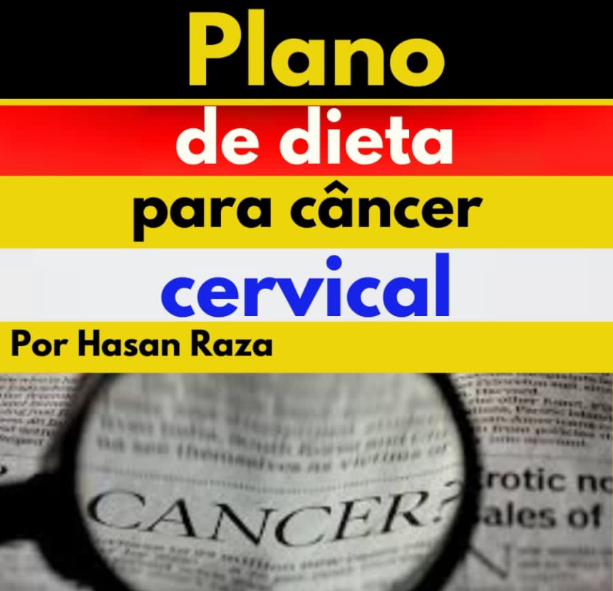 Plano De Dieta Para Câncer Cervical Hasan Raza Hotmart