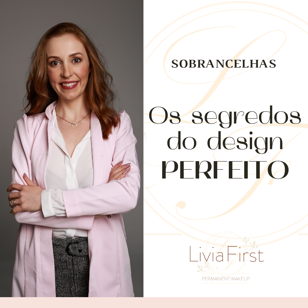 SOBRANCELHAS - Os Segredos do Design Perfeito - Livia First | Hotmart