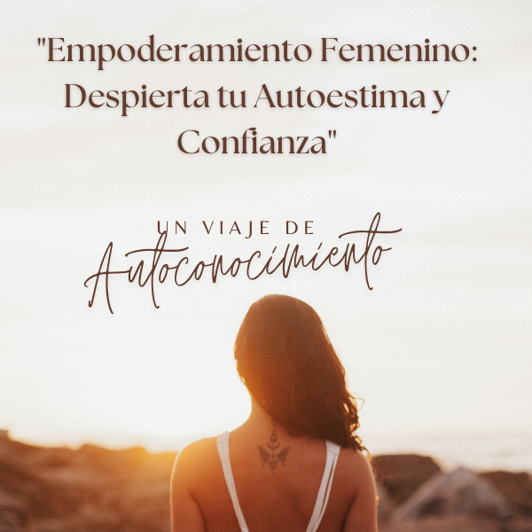 "Empoderamiento Femenino: Despierta tu Autoestima y Confianza" - M...